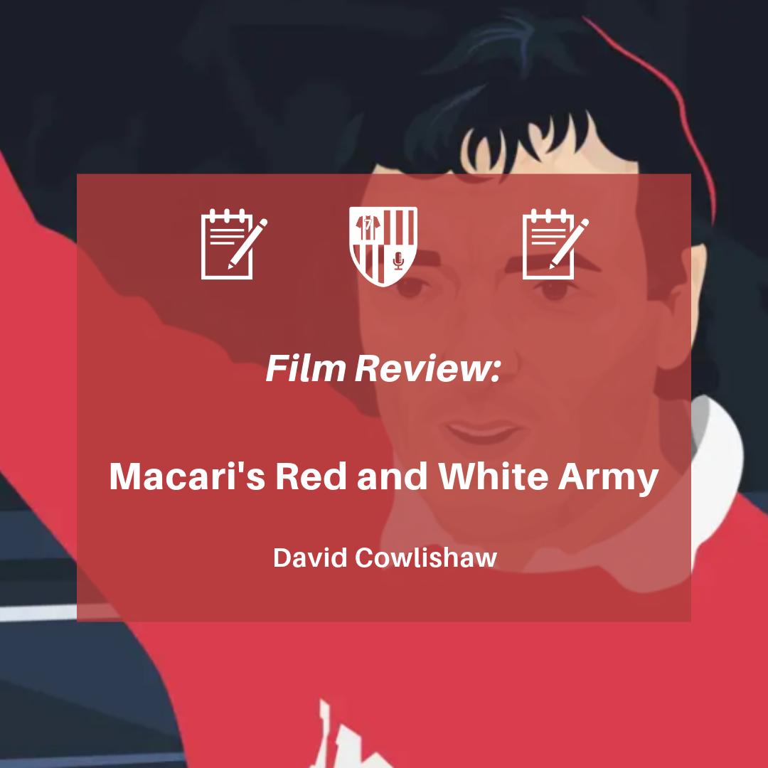 Film Review: Macari’s Red and White Army | The Wizards of Drivel Podcast